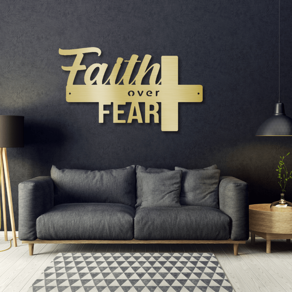 Faith Over Fear- Steel Sign – Metal Decor 4U